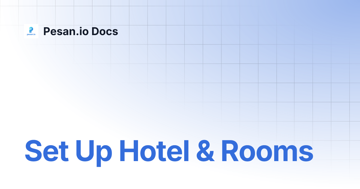 Set Up Hotel & Rooms | Pesan.io Docs